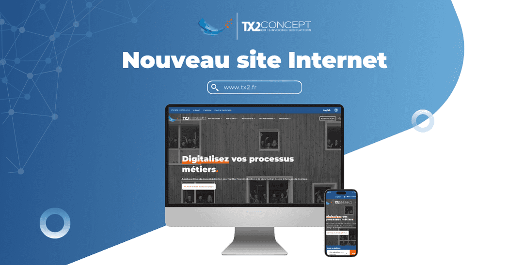 Lancement de notre Nouveau Site Web | TX2 Concept Prestataire EDI Lancement de notre Nouveau Site Web | TX2 Concept Prestataire EDI